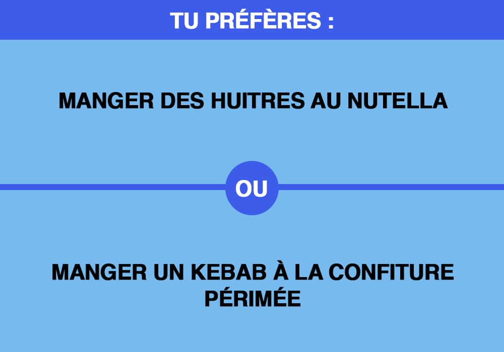 30 meilleurs "Tu préfères" auxquels vous ne pourrez pas répondre