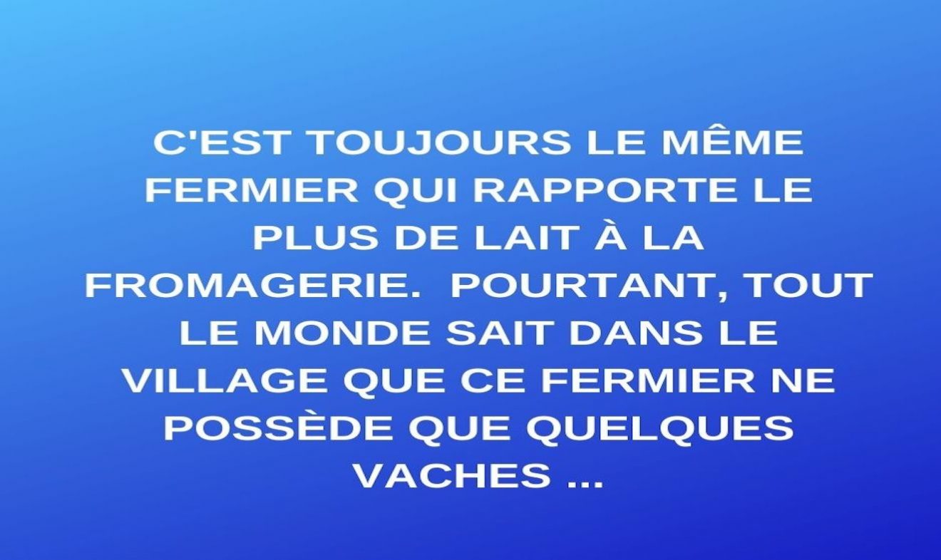Blague du jour : C'est toujours le même fermier qui rapporte le plus de ...