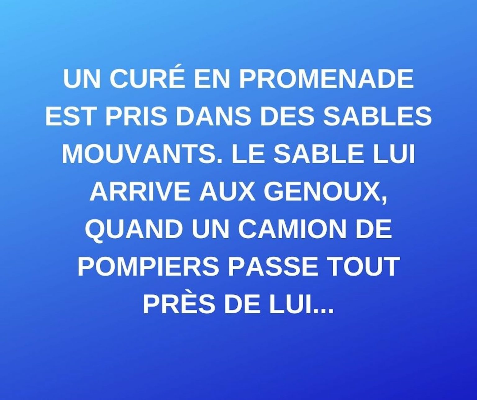 Blague du jour : Un curé en promenade est pris dans des sables mouvants