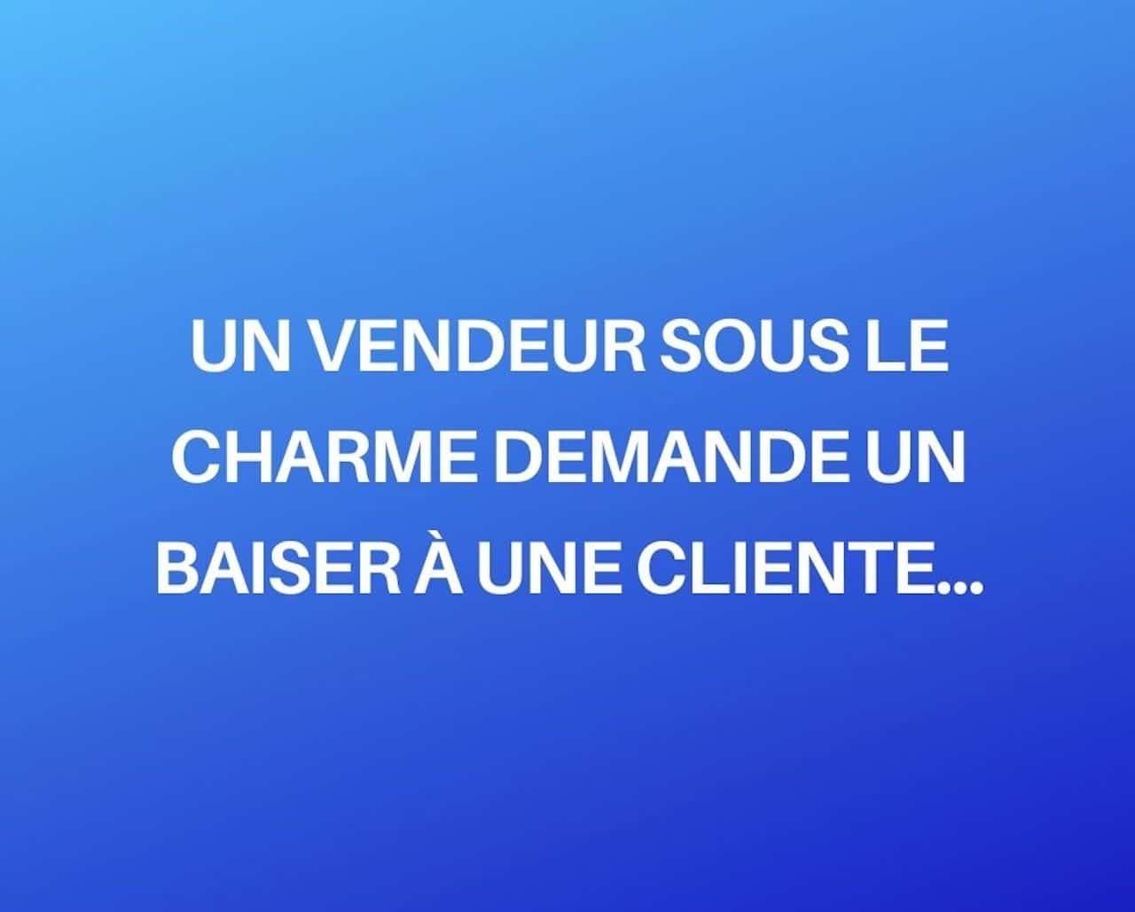 Blague du jour : Un vendeur sous le charme demande un baiser à une ...