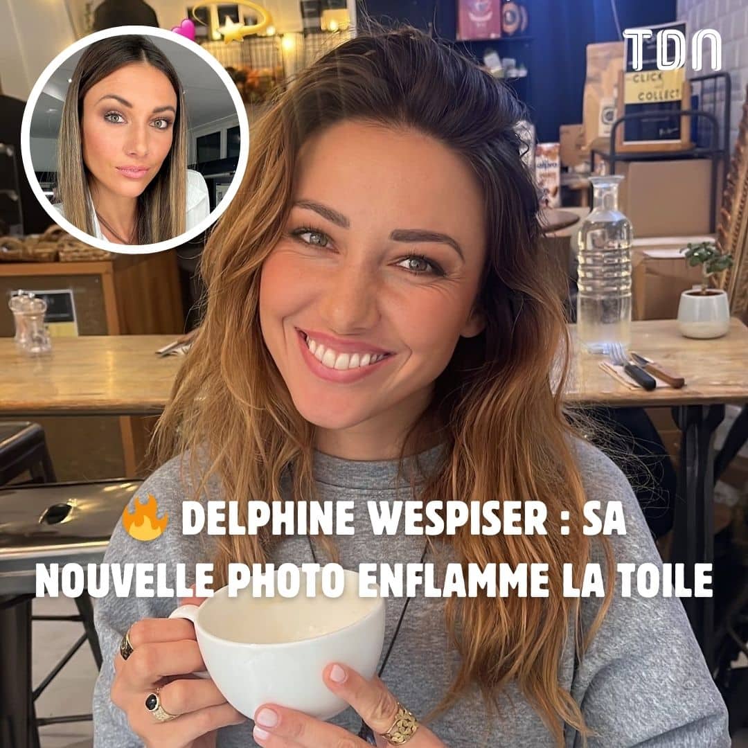 Delphine Wespiser : sa nouvelle photo enflamme la Toile