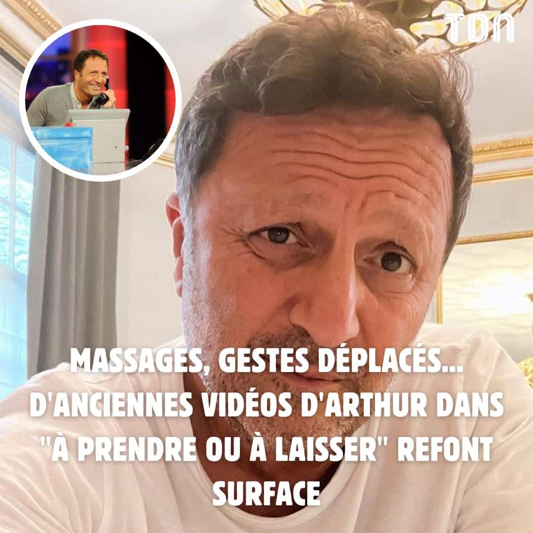 Massages, gestes déplacés... D'anciennes vidéos d'Arthur dans "À ...