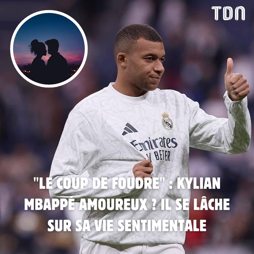 "Le coup de foudre" : Kylian Mbappé amoureux ? Il se lâche sur sa vie ...