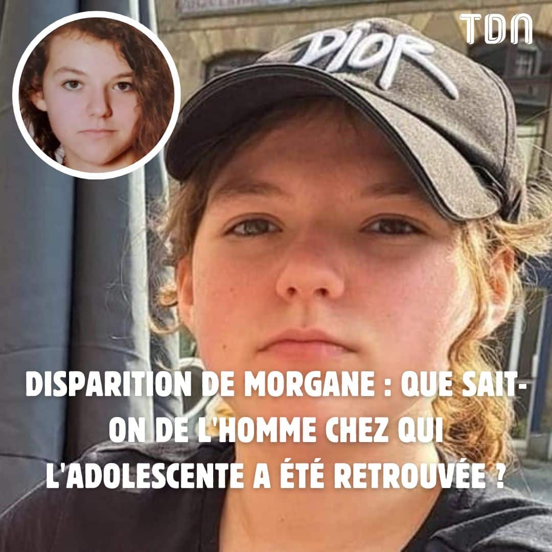Disparition de Morgane : Que sait-on de l'homme chez qui l'adolescente ...