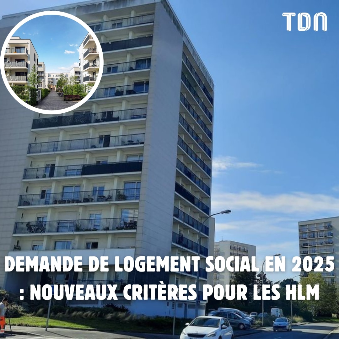 Demande de logement social en 2025 : Nouveaux critères pour les HLM